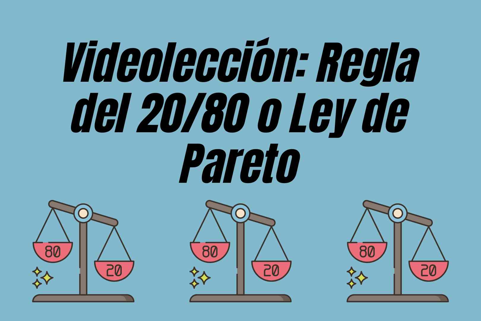 Videolección: Regla del 20/80 o Diagrama de Pareto